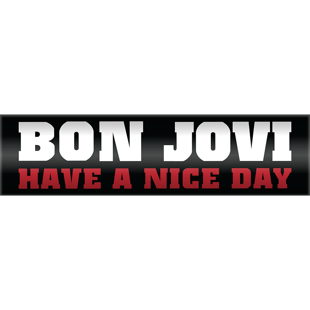 Have A Nice Day Bumper Sticker - Bon Jovi Store UK